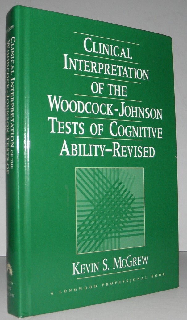 Clinical Interpretation of the Woodcock-Johnson Tests of Cognitive ...